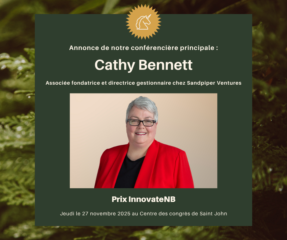 InnovateNB Conférencière principale : Cathy Bennett, Sandpiper Ventures